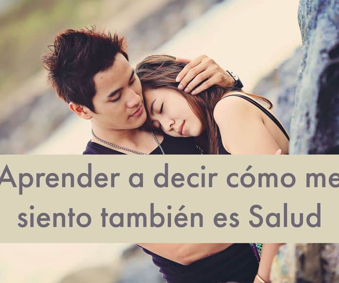 Aprender A Decir Cómo Me Siento También Es Salud - Psicologistica